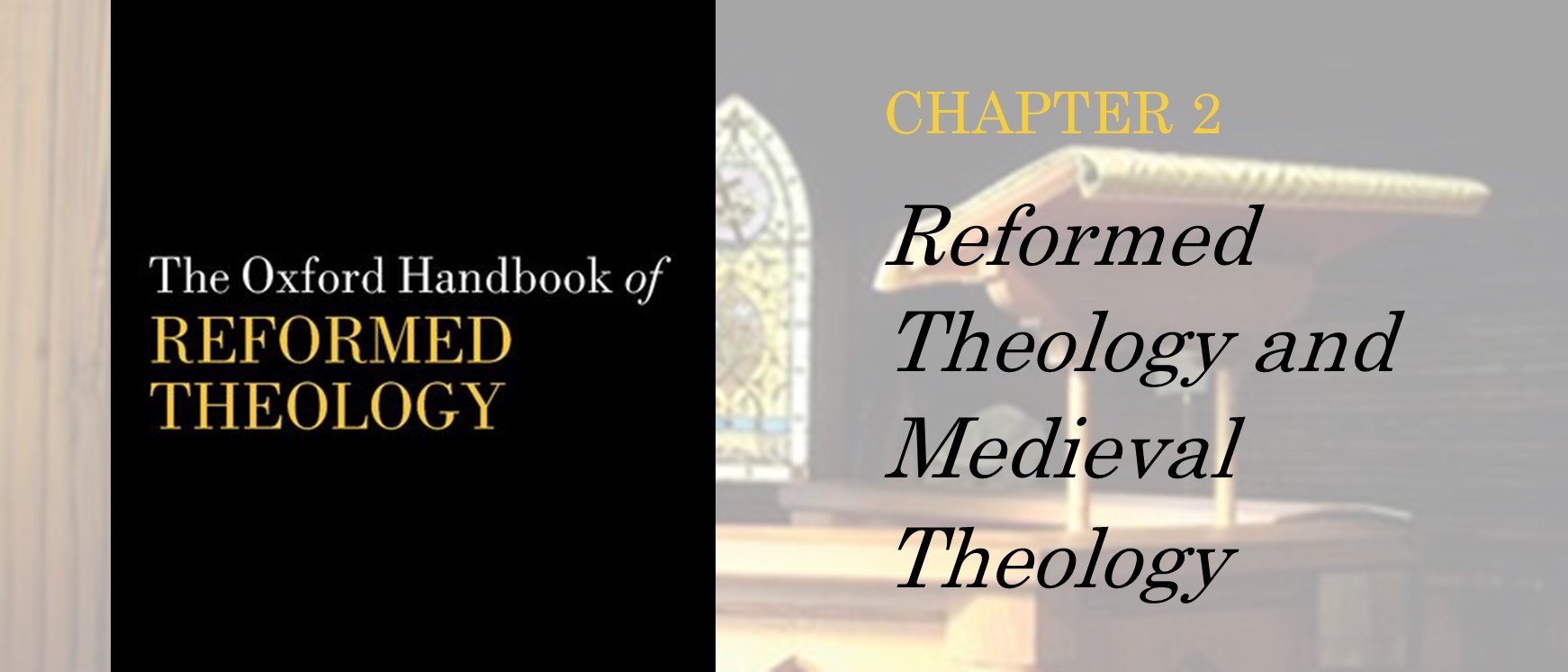 "Reformed Theology and Medieval Theology": Excerpts from the OHRT ...